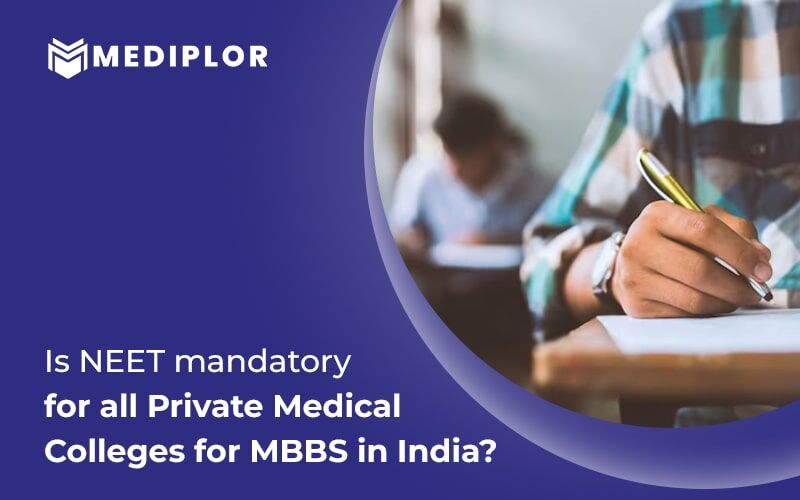 Is NEET mandatory for all private medical colleges for MBBS in India - Mediplor